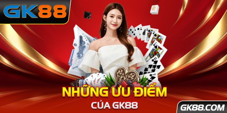 GK88 - App Game Bài Nổ Hũ Nhà Cái GK88.COM | Thưởng 88k